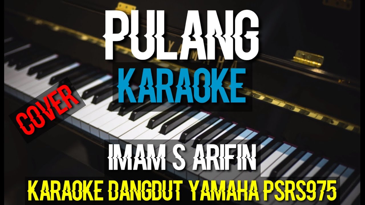 PULANG karaoke dangdut imam s,Arifin ,cover - YouTube