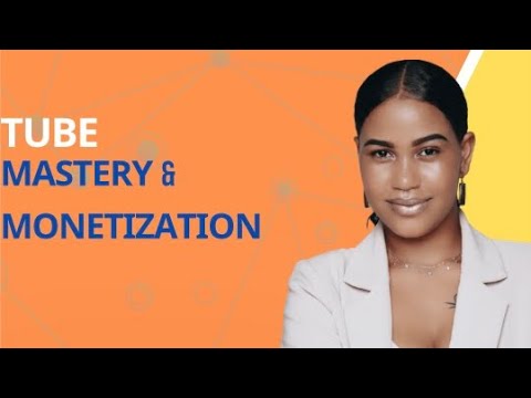 How to get Tube mastery monetization training overview - YouTube
