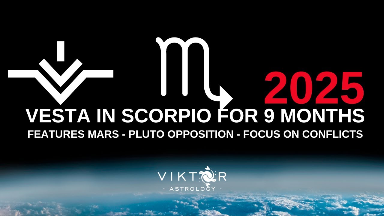 Vesta in Scorpio for 9 Months | 2025 Astrology | Featurest Mars - Pluto ...