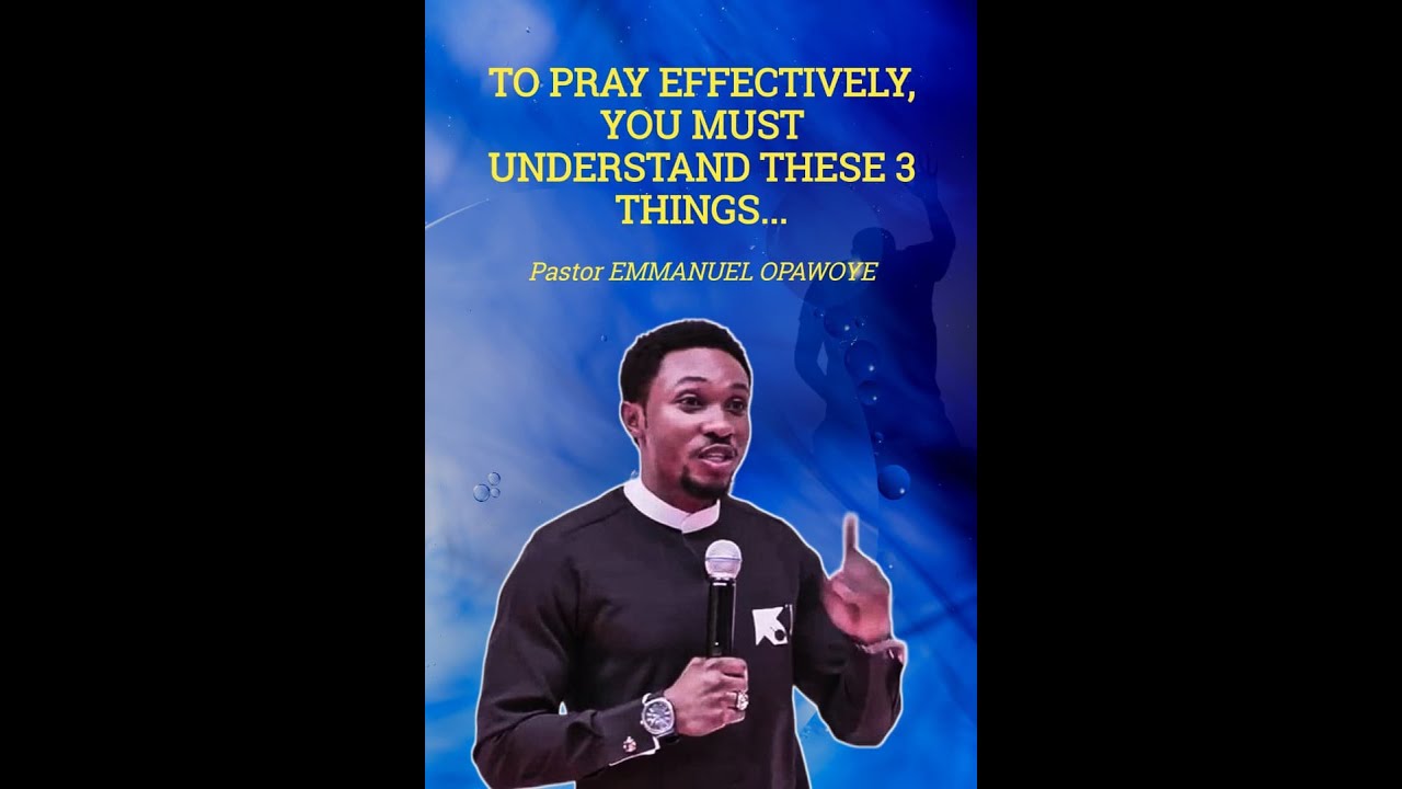 TO PRAY EFFECTIVELY, YOU MUST UNDERSTAND THESE 3 THINGS. #prayer # ...