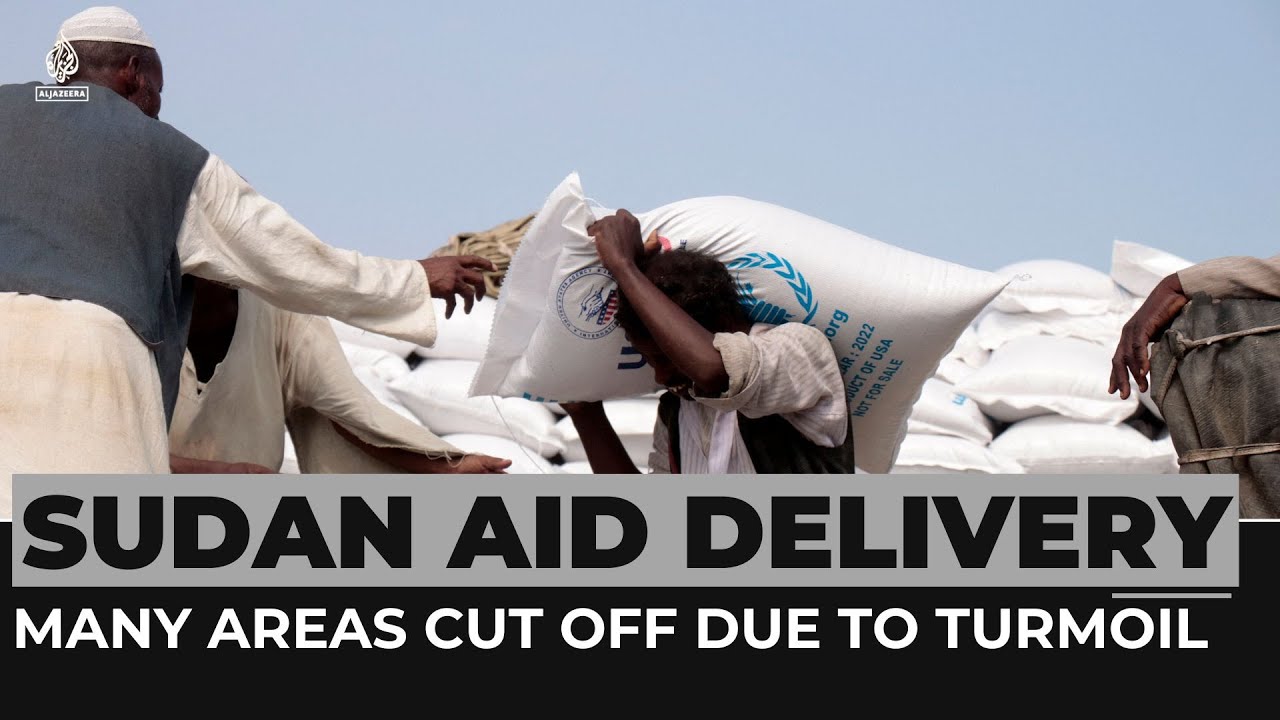 Sudan aid delivery: Many areas cut off due to conflict & turmoil - YouTube