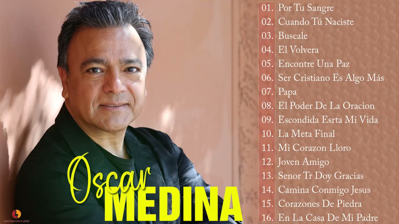 Las Mejores Canciones De Oscar Medina 💥 Grandes Éxitos Album Completo ...