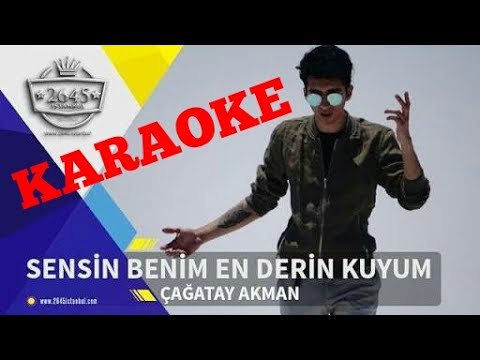 ÇAĞATAY AKMAN - SENSİN BENİM EN DERİN KUYUM KARAOKE