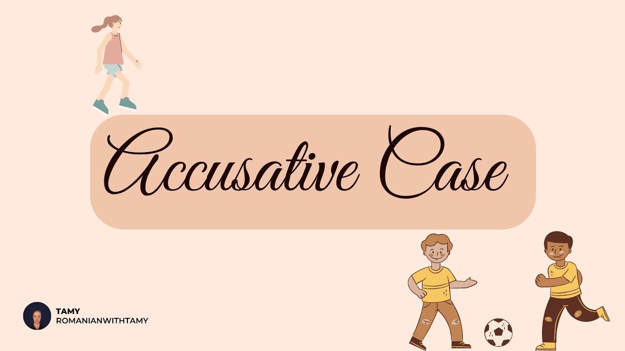 ROMANIAN LANGUAGE: ACCUSATIVE CASE - YouTube