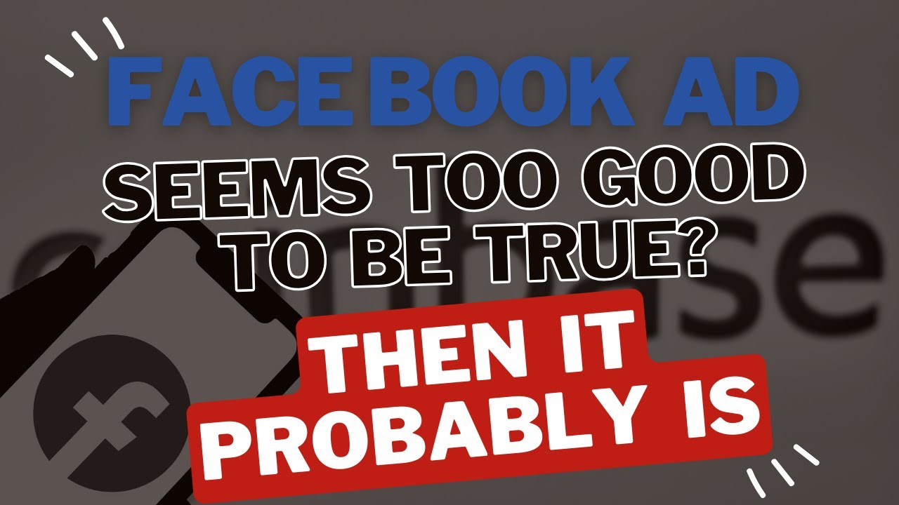 Facebook Ad seems too good to be true? Then it probably is - YouTube