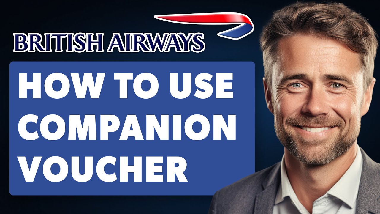 How To Use British Airways Companion Voucher (Full 2025 Guide) - YouTube