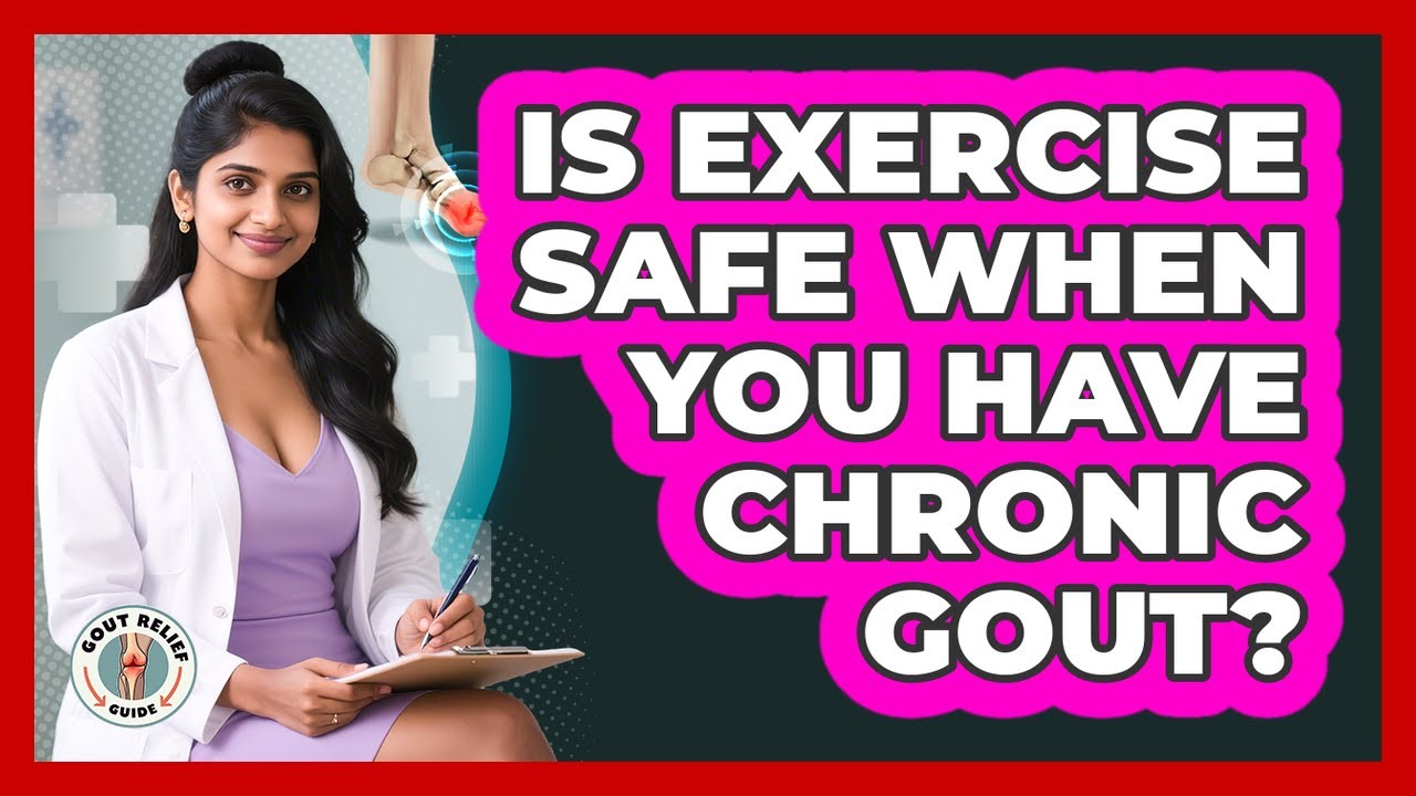 Is Exercise Safe When You Have Chronic Gout? - Gout Relief Guide - YouTube