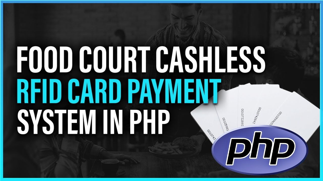 Food Court Cashless RFID Card Payment System in PHP (No Framework ...