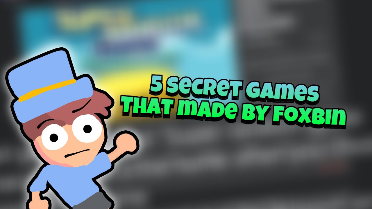 5 Secrets Games That Made By FoxBin (Bad Quality Video) - YouTube