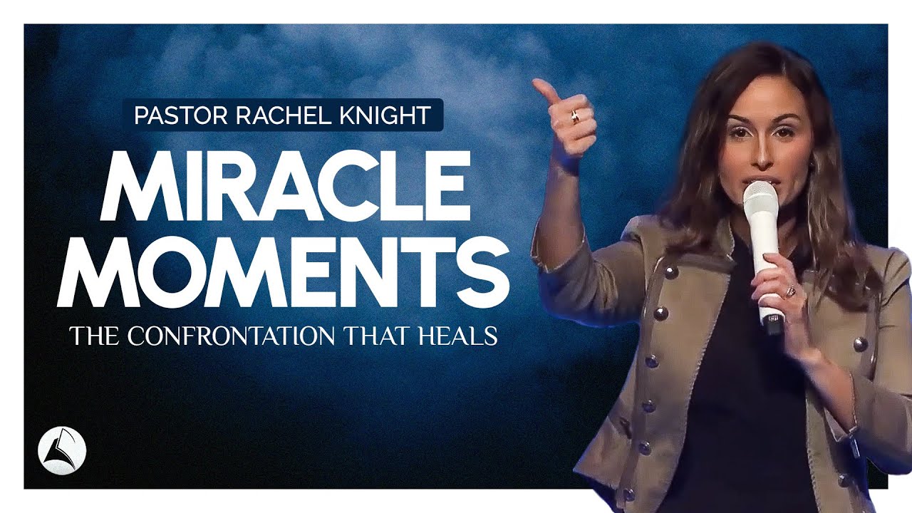 Miracle Moments: The Confrontation That Heals | Pastor Rachel Knight ...