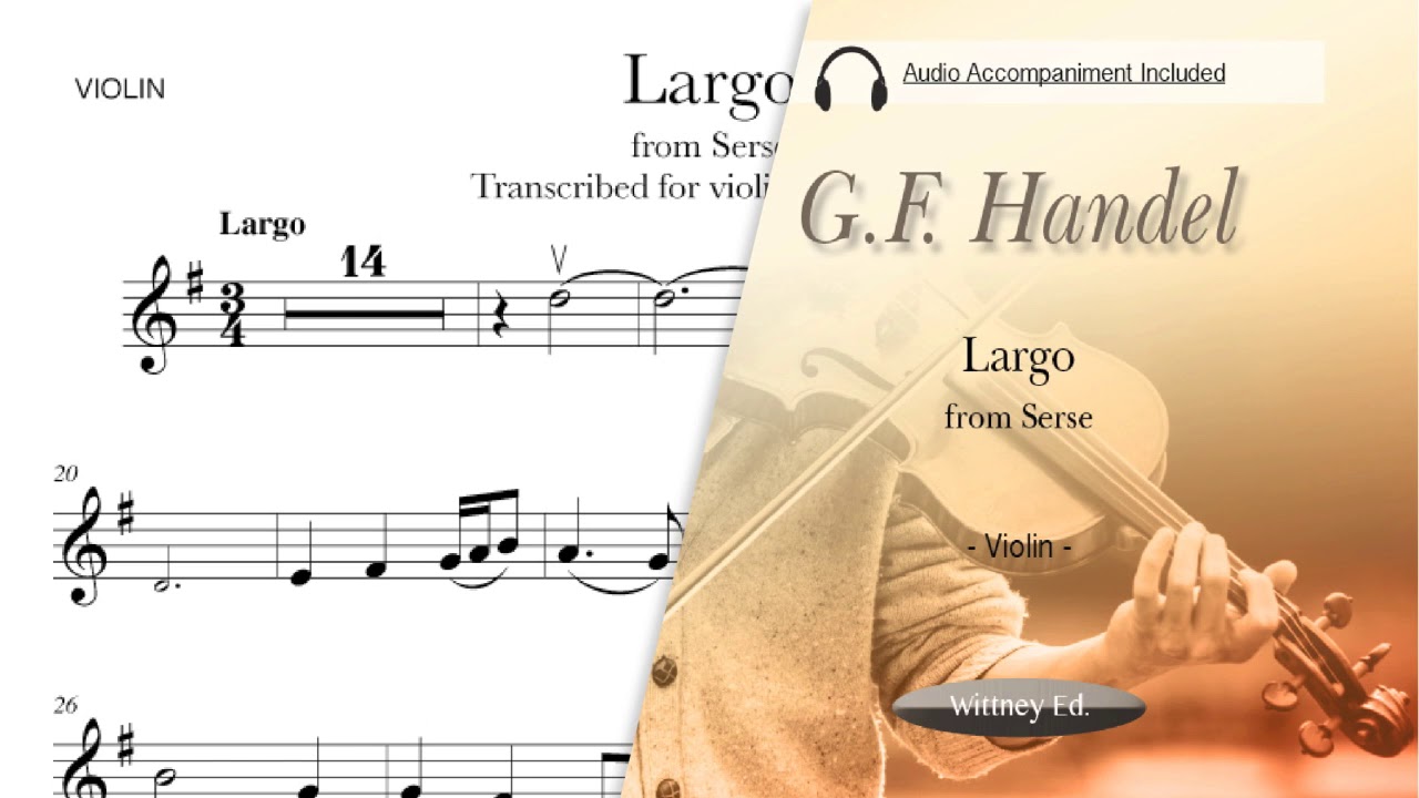G.F. Handel - Largo - Violin (Piano Accompaniment) - YouTube