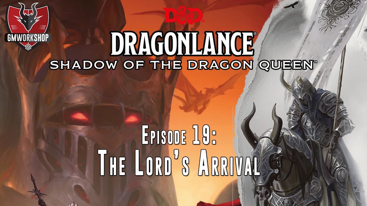 Dragonlance: Shadow of the Dragon Queen. Episode 19: The Lord's Arrival ...