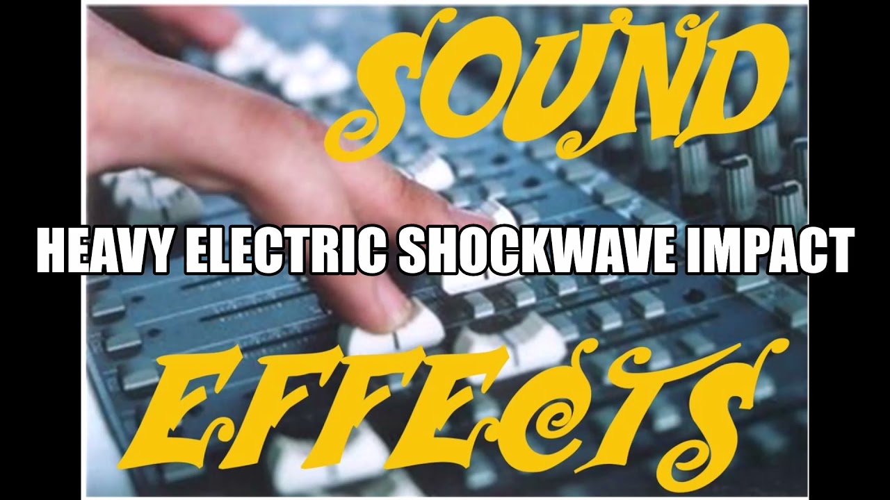 Sound Effects | Heavy Electric Shockwave Impact - YouTube