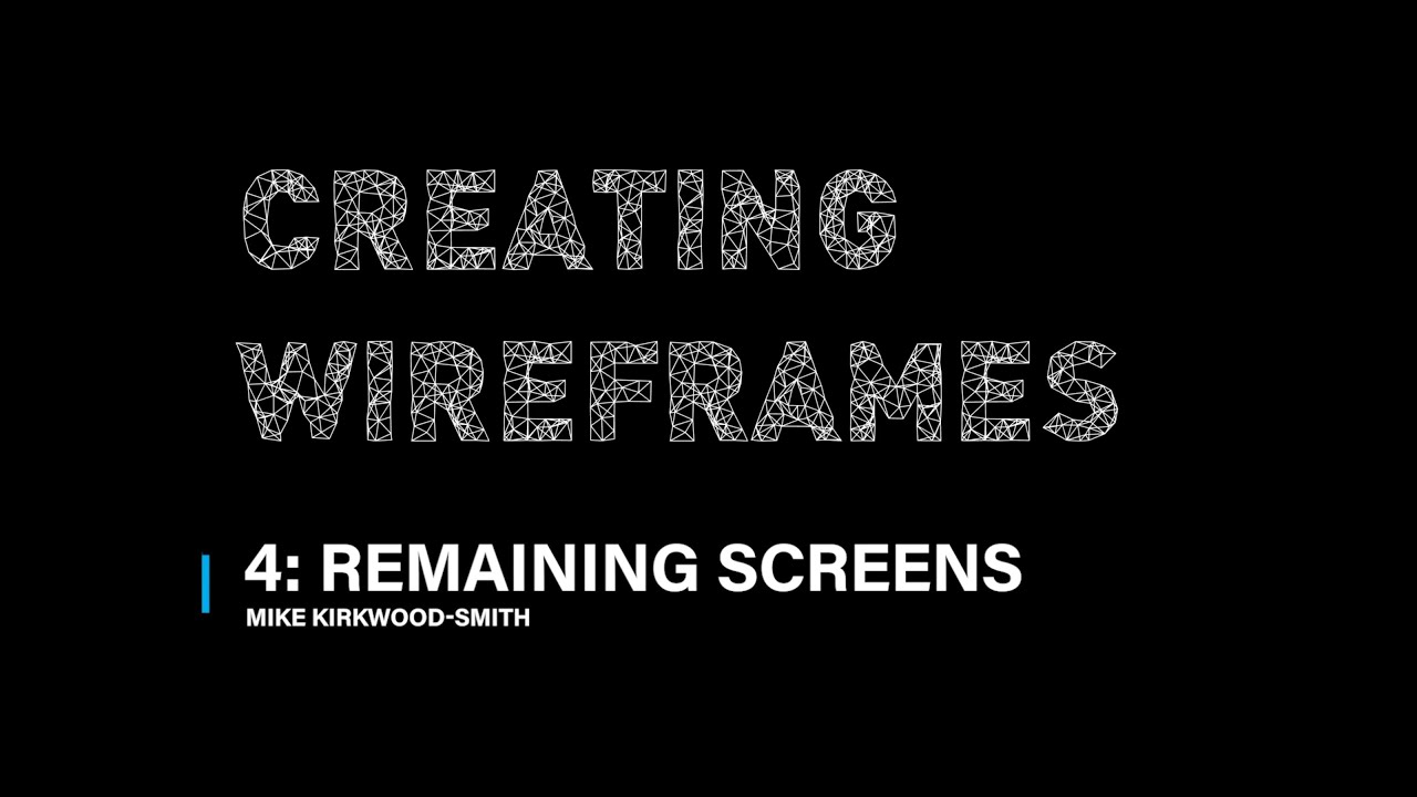 Creating wireframes part 4: wireframing the remaining screens - YouTube
