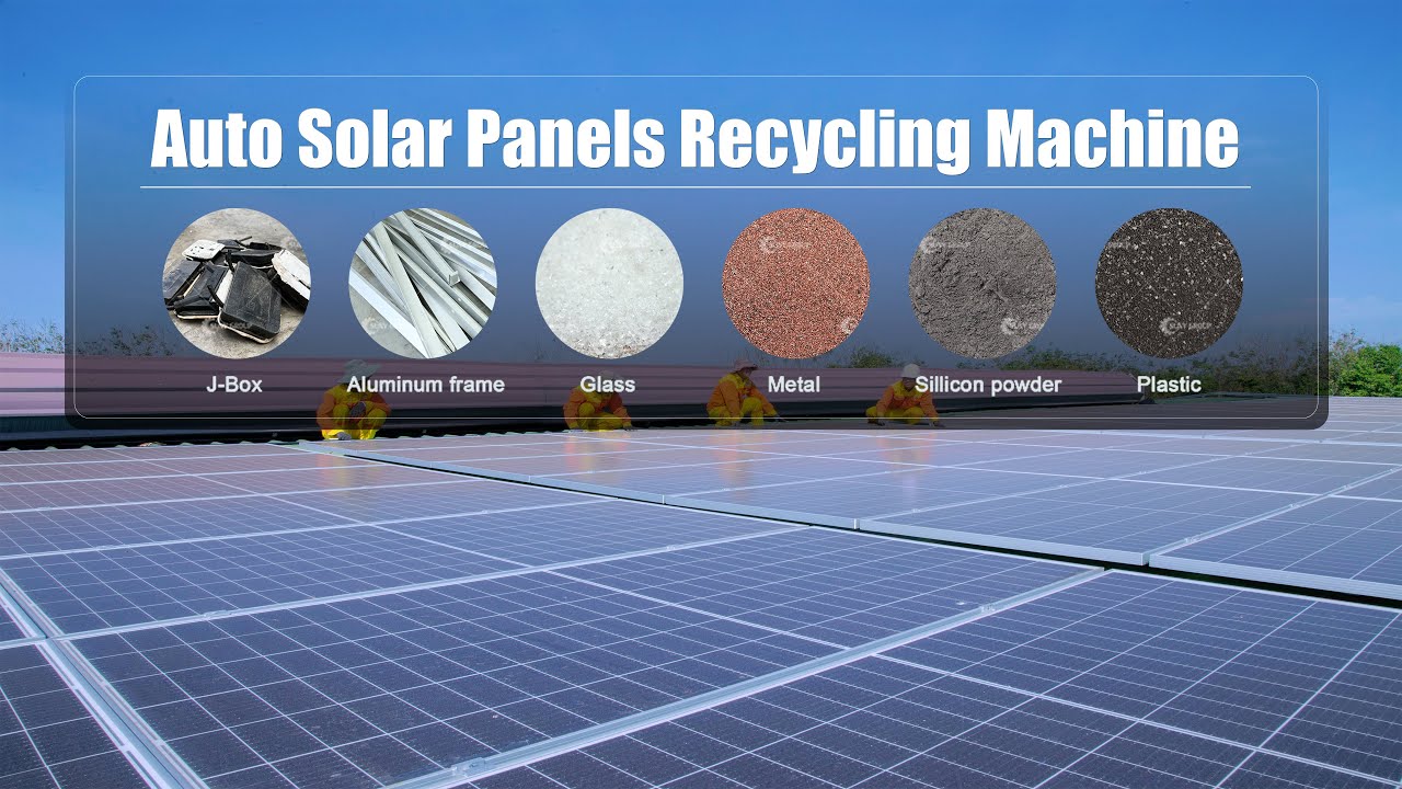 Complete Solar Panel Recycling Process | Auto Solar Panels Recycling ...