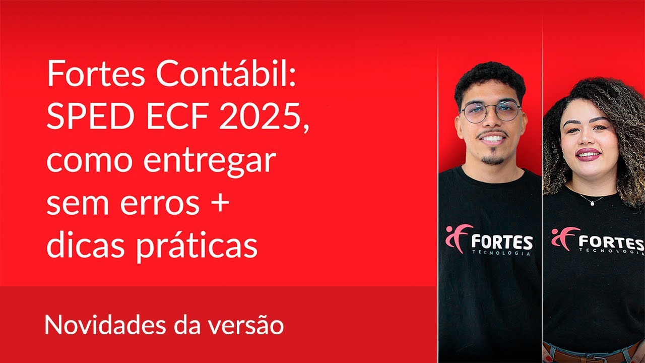 Novidades da Versão | Fortes Contábil: SPED ECF 2025 - como entregar ...