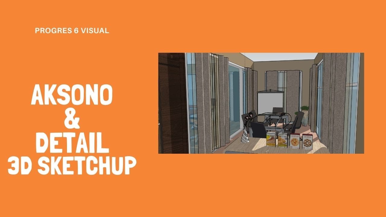 PROGRESS 6 - AKSONOMETRI DAN DETAIL 3D SKETCHUP - YouTube