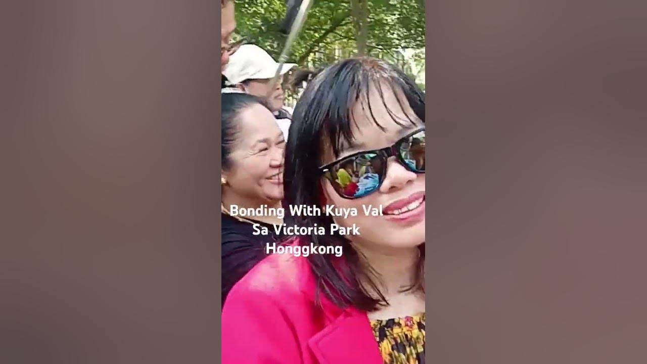 Bonding With Kuya Val Sa Victoria Park Honggkong - YouTube