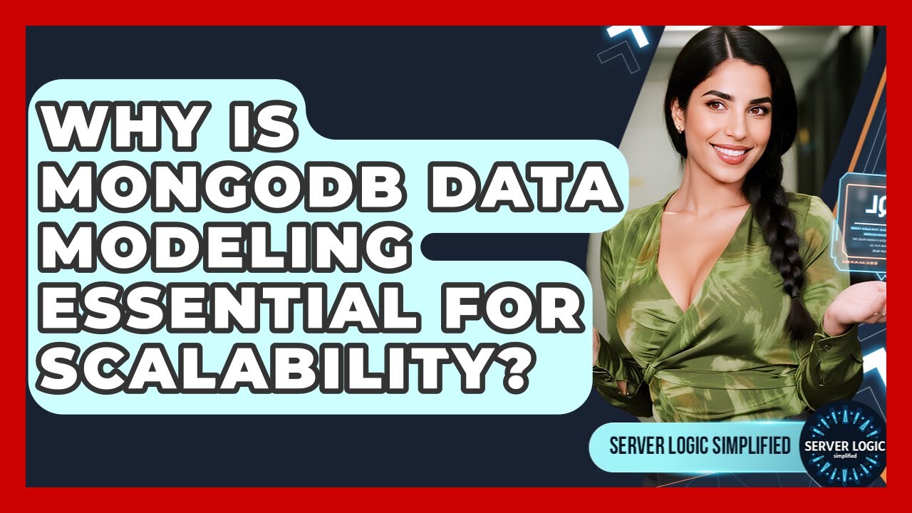 Why Is MongoDB Data Modeling Essential For Scalability? - Server Logic Simplified - YouTube