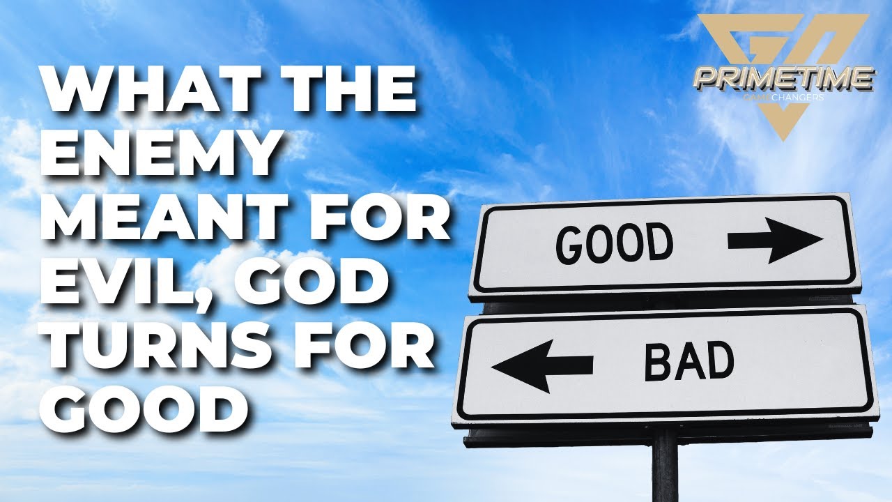 What the Enemy Meant for Evil, God Turns for Good - YouTube