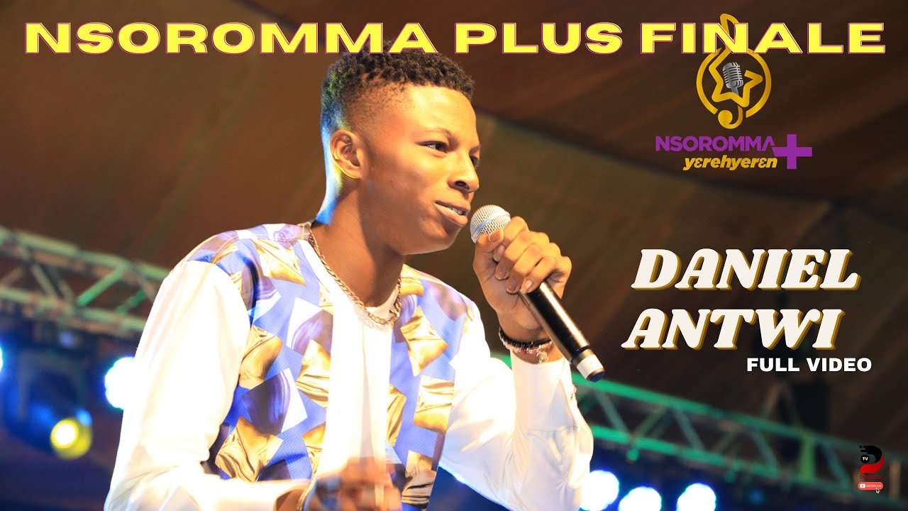 Nsoromma Plus Finale: Daniel Antwi wow Kuami Eugene will be Proud of You He K!ll it [ FULL ...