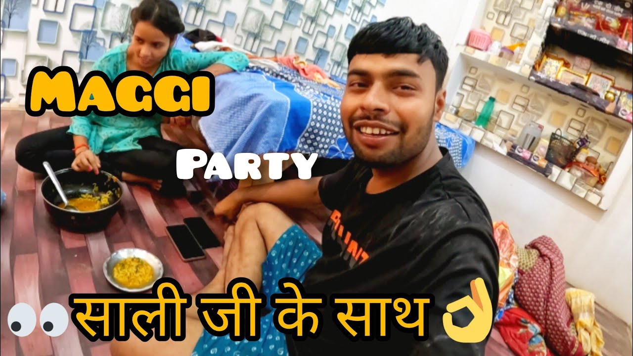 Aaj maggi party apne sali ji ke sath 🙏||#vlog - YouTube