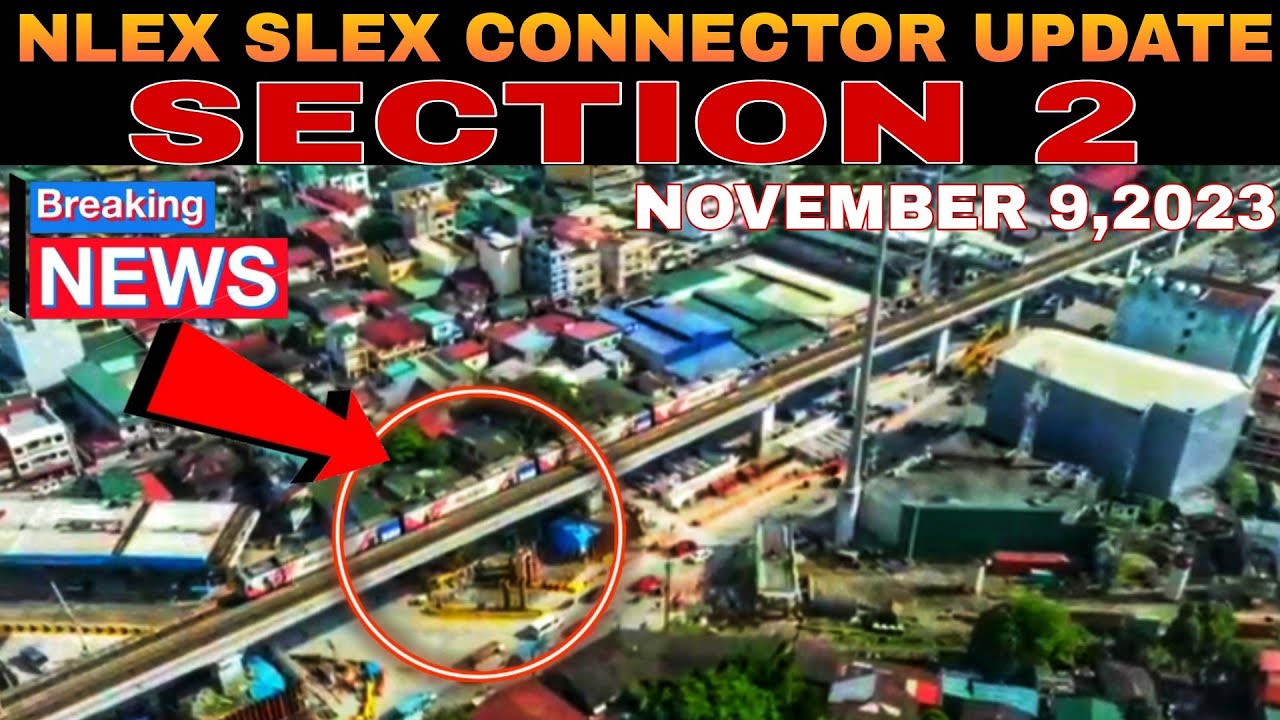 NLEX SLEX CONNECTOR UPDATE SECTION 2 NOVEMBER 9,2023 - YouTube