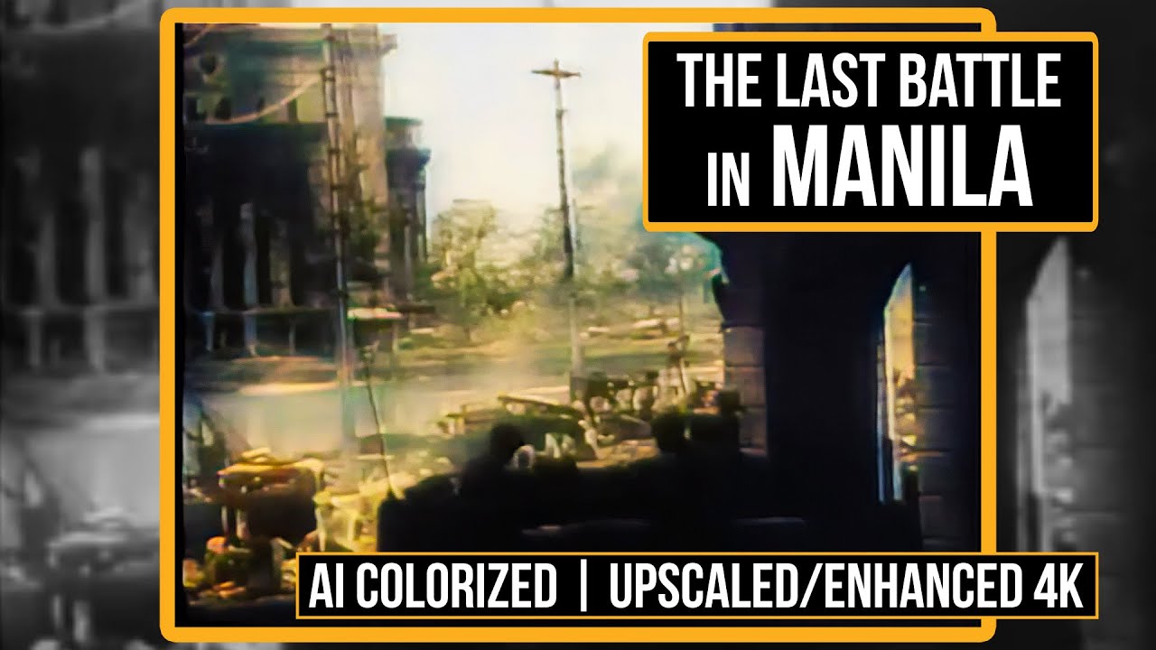 The Last Battle in Manila (1945) AI Colorized Old Movie | Enhanced 4K Retro Filipino - YouTube