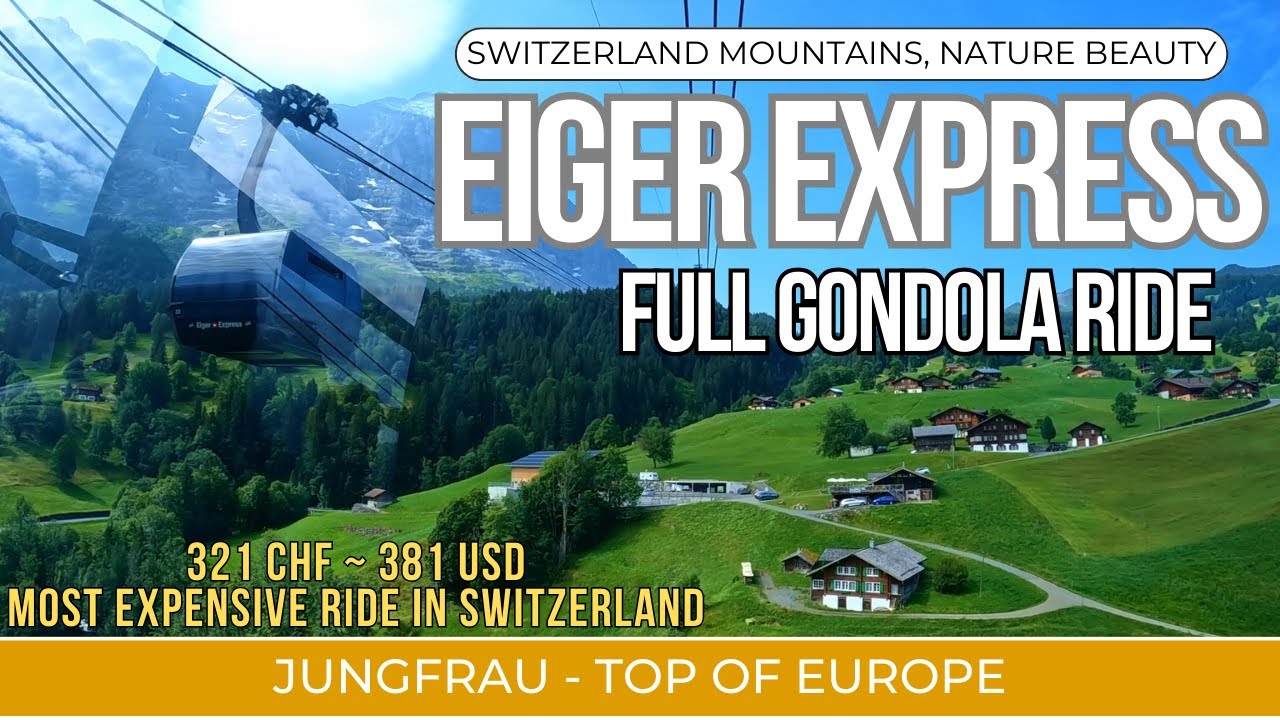 Jungfrau Top of Europe | Eiger Express Gondola Full Ride from ...