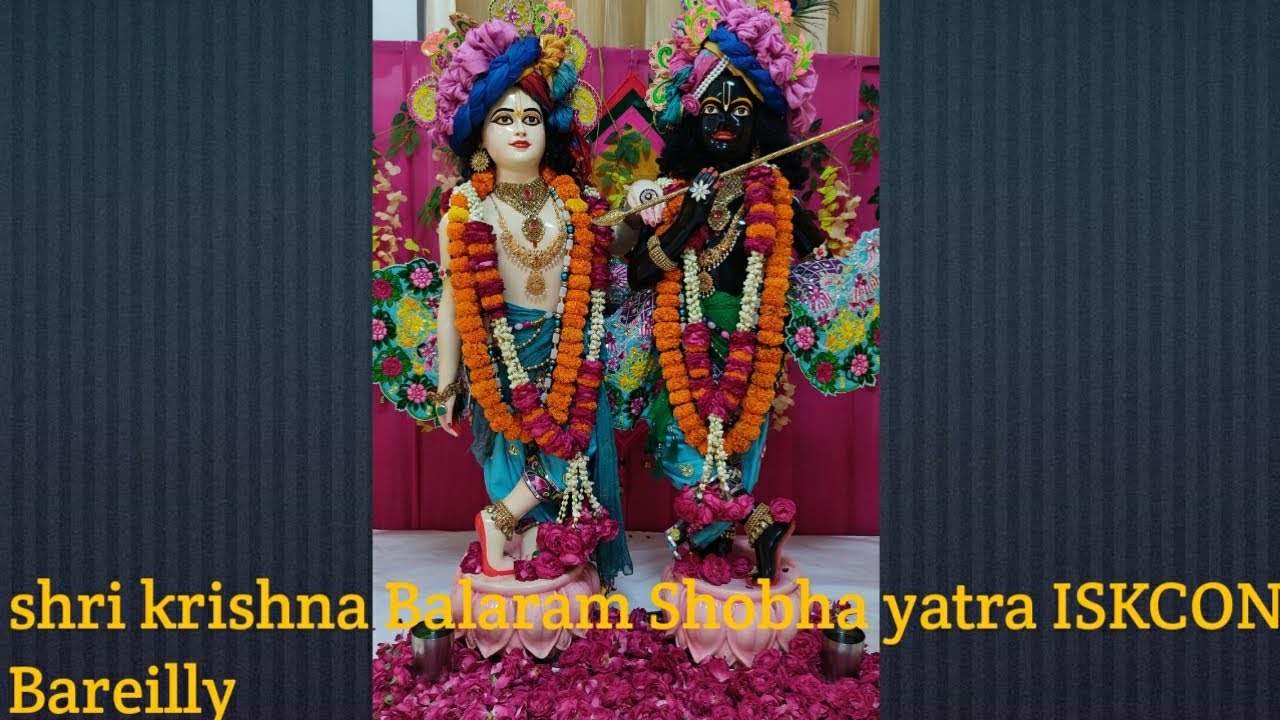 shri krishna Balaram Shobha yatra ISKCON Bareilly vlog-part1 - YouTube
