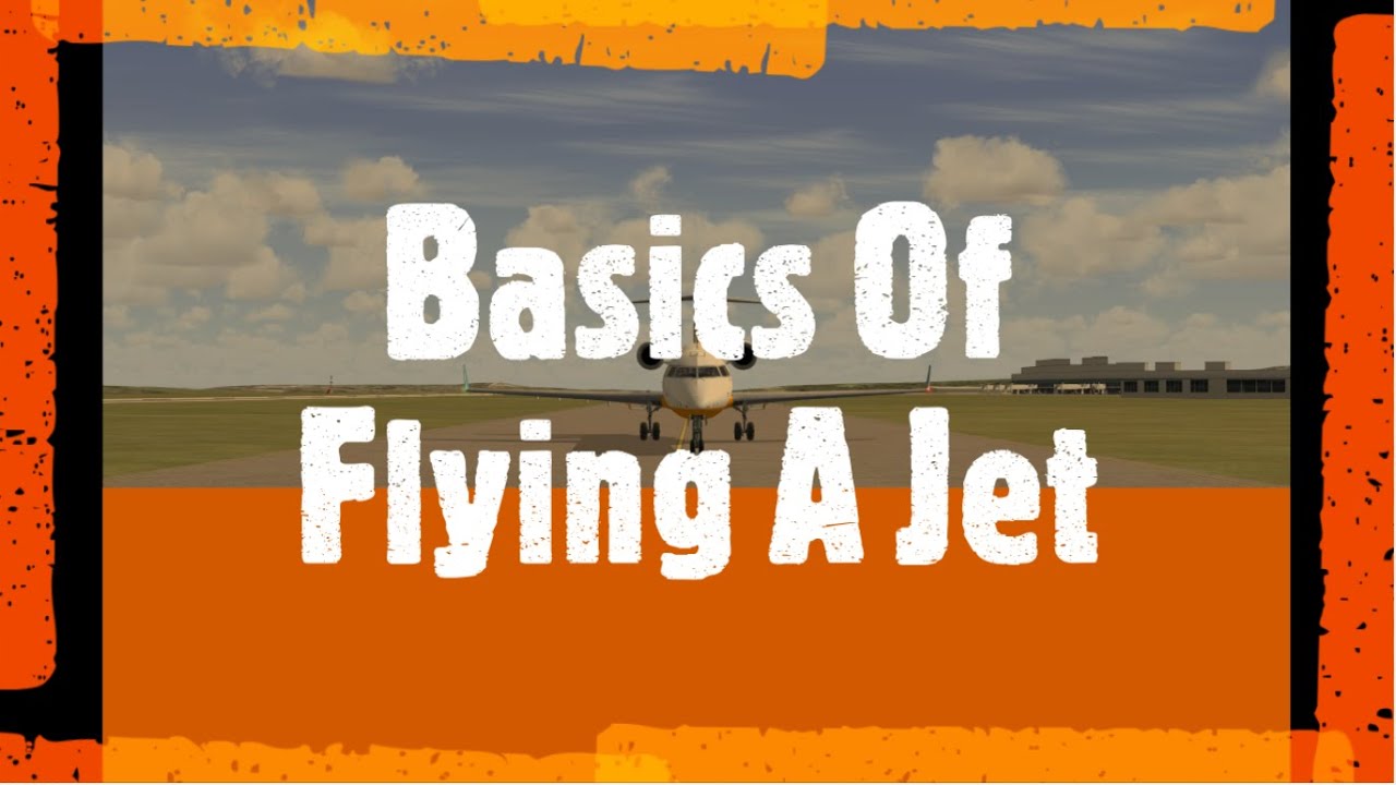 Basics Of Flying A Jet - YouTube