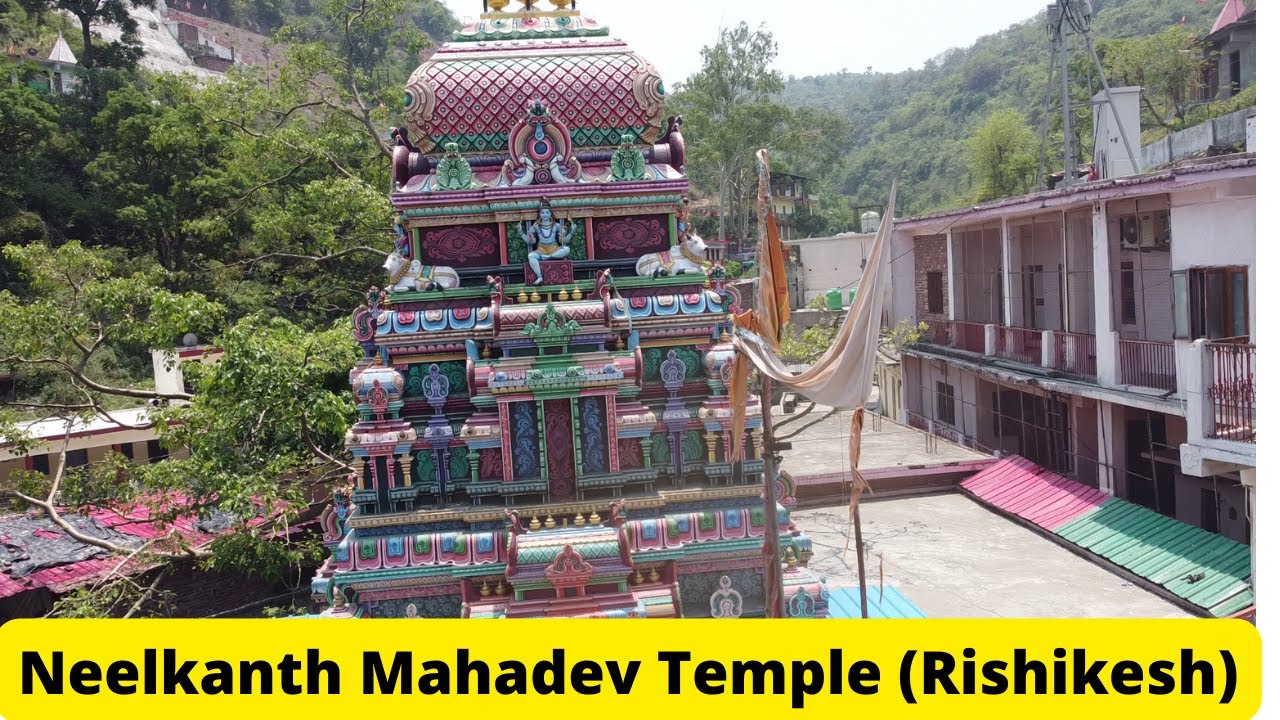 Neelkanth Mahadev Temple (Rishikesh)|| Ancient temples of Rishikesh ...