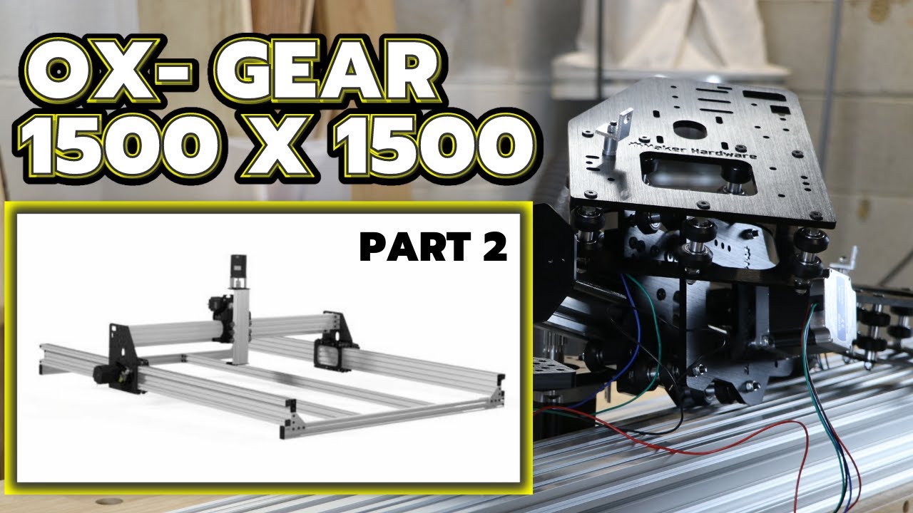 Ox-GEAR 1500 x 1500 CNC Mechanical Kit | Tips & Tricks for Assembly ...