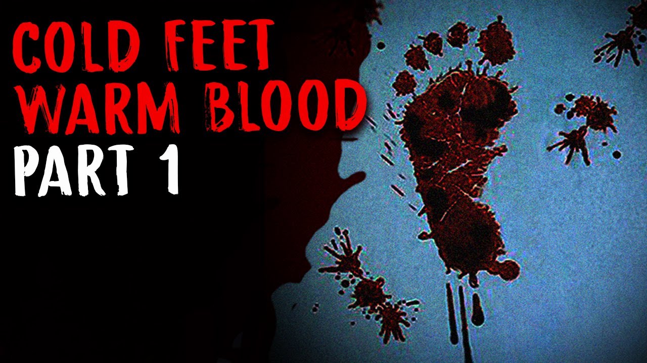 Cold Feet Warm Blood | Part 1 - YouTube