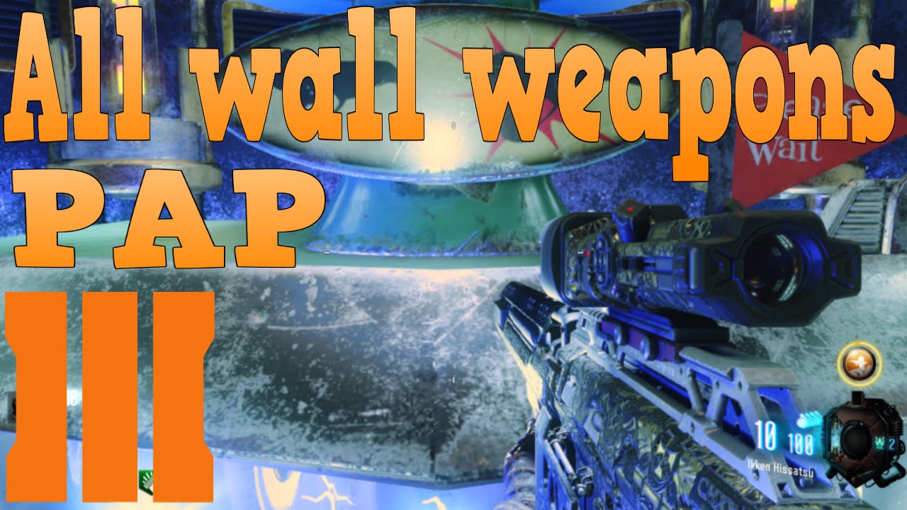 Black ops 3 - All wall weapons upgraded! - YouTube