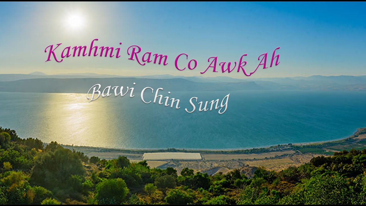 Kamhmi Ram Co Awkah (KARAOKE) || Bawi Chin Sung || Faiceu Par Official Music Video - YouTube