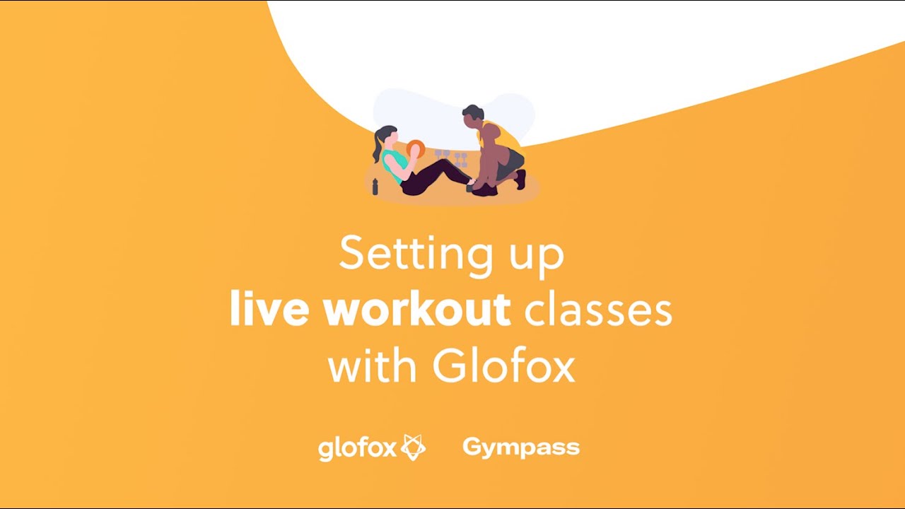 Live Workout Streaming with Glofox and Gympass - How to Set up Classes ...