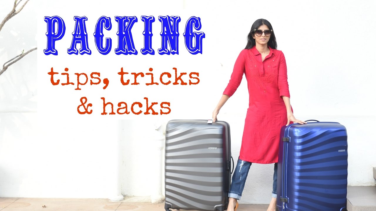My Packing Tips Tricks & Hacks : What I Learnt About Packing In The ...