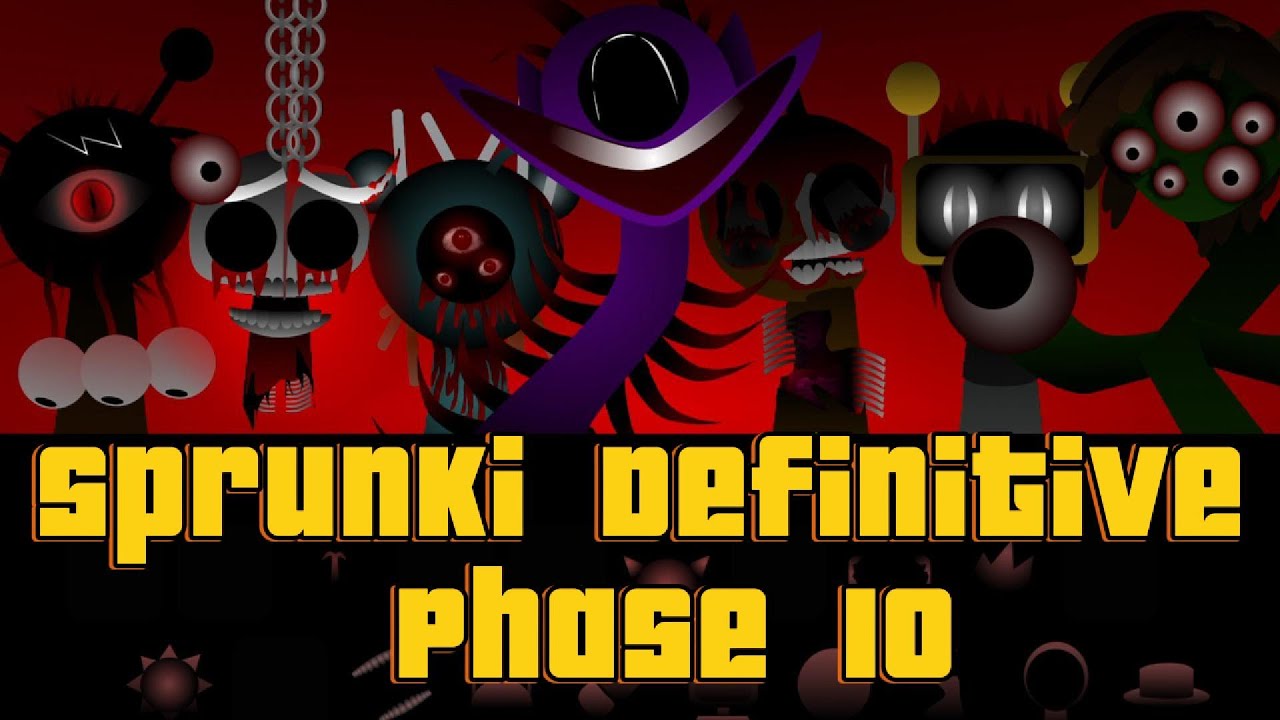 Sprunki Definitive Phase 10: A Thrilling Music Game Adventure! - YouTube