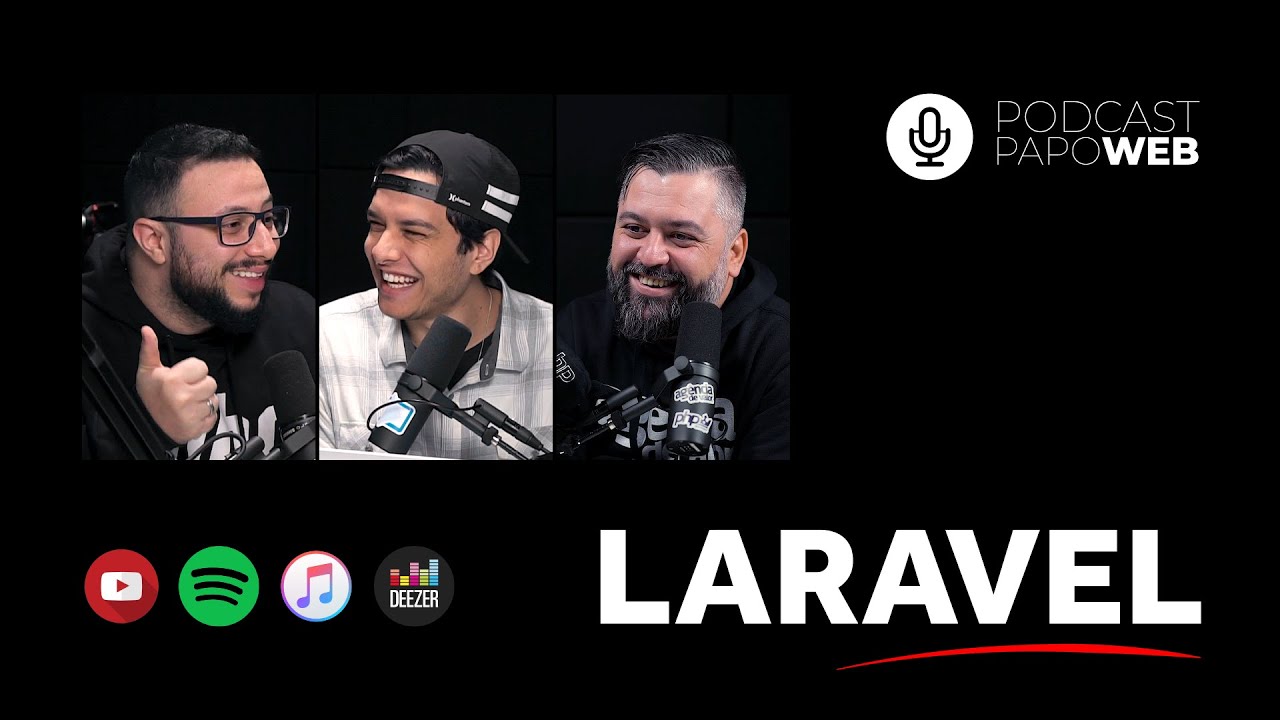 O QUE TODO DESENVOLVEDOR DEVERIA SABER SOBRE O LARAVEL | PODCAST PAPO WEB #055 - YouTube