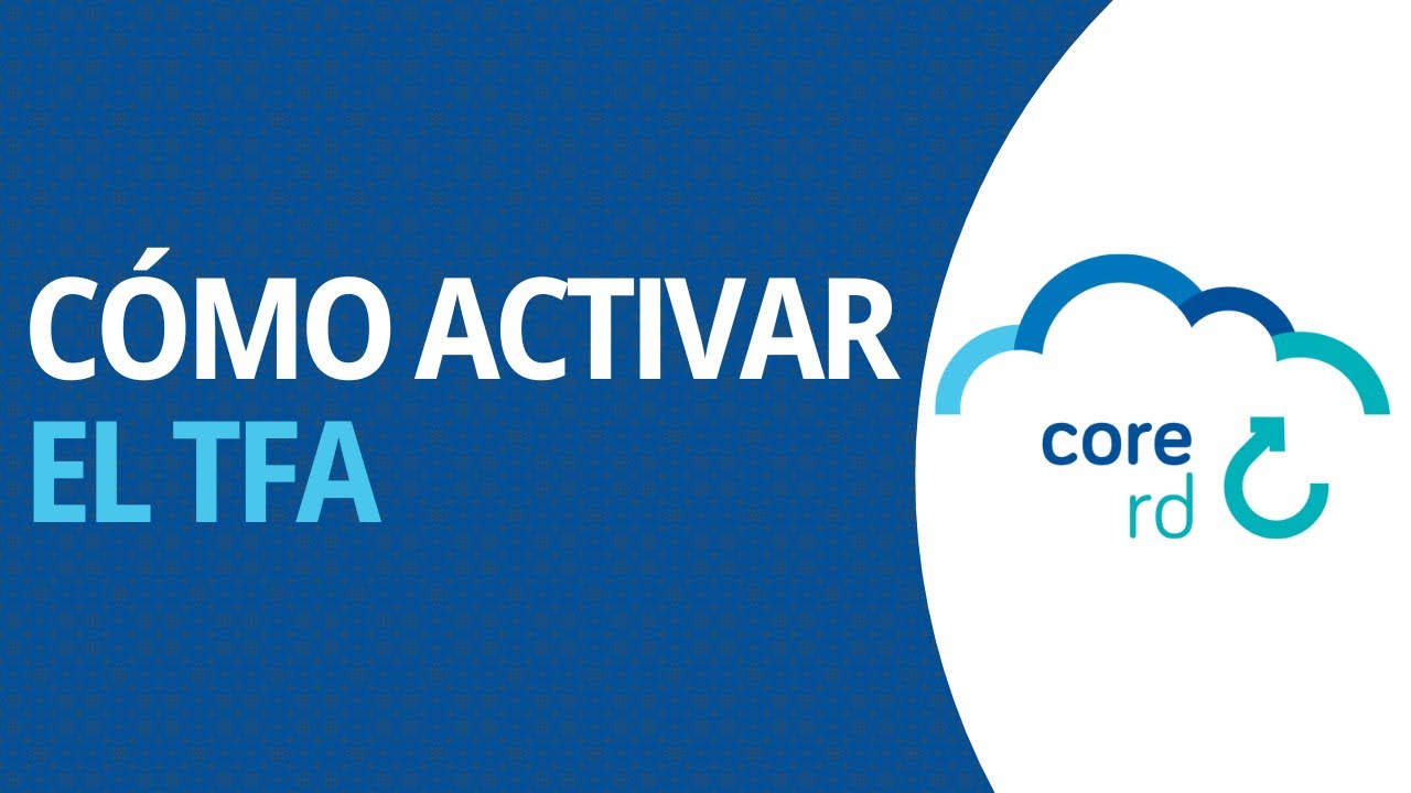 Activación para segundo factor de autentificación (TFA) - Core Rd - YouTube