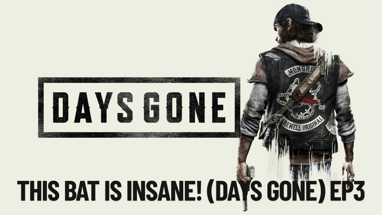 This Bat is insane! (Days Gone) Ep 3 - YouTube