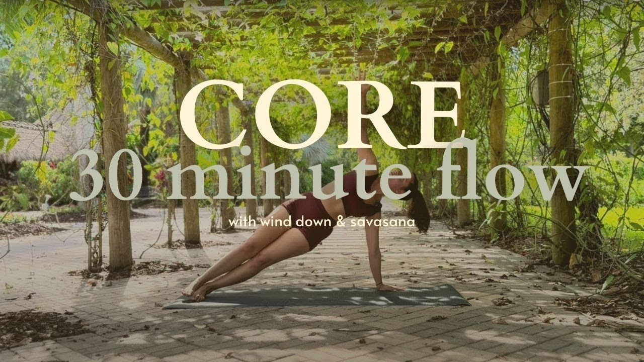 core yoga flow | 30 min. *including opening intentions and wind down ...