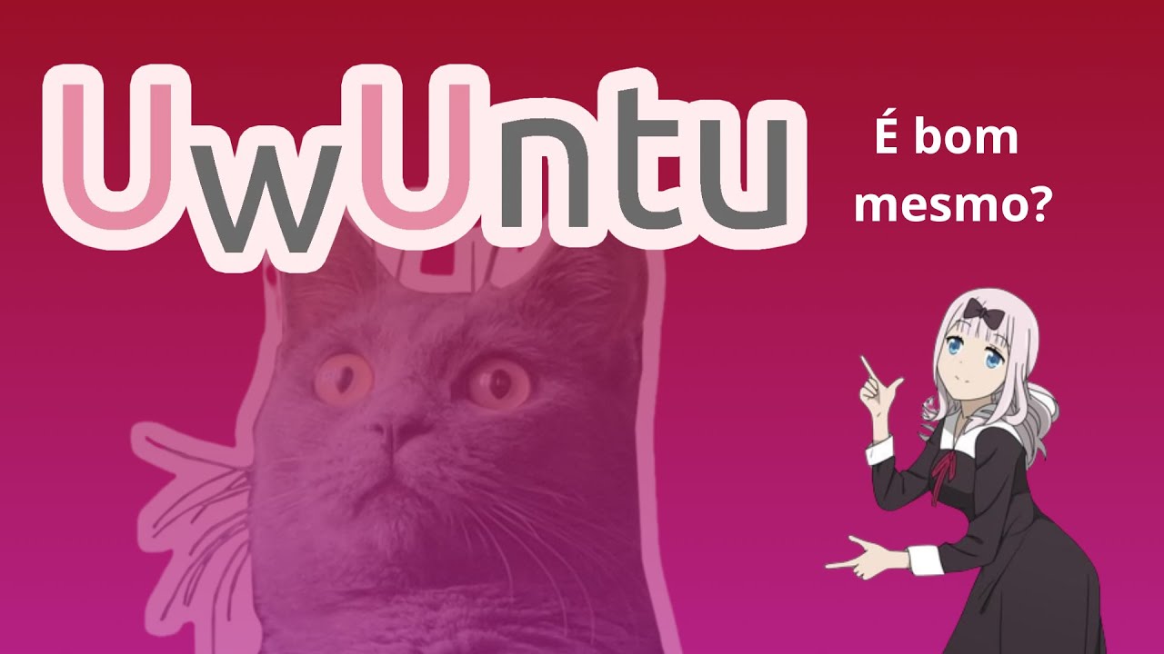 Análise 100% precisa do UwUntu (link na descrição) - YouTube