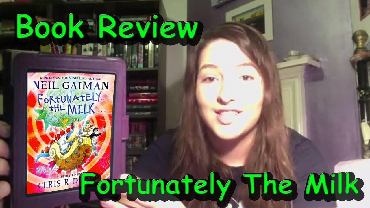 Fortunately The Milk... by Neil Gaiman (book review) - YouTube