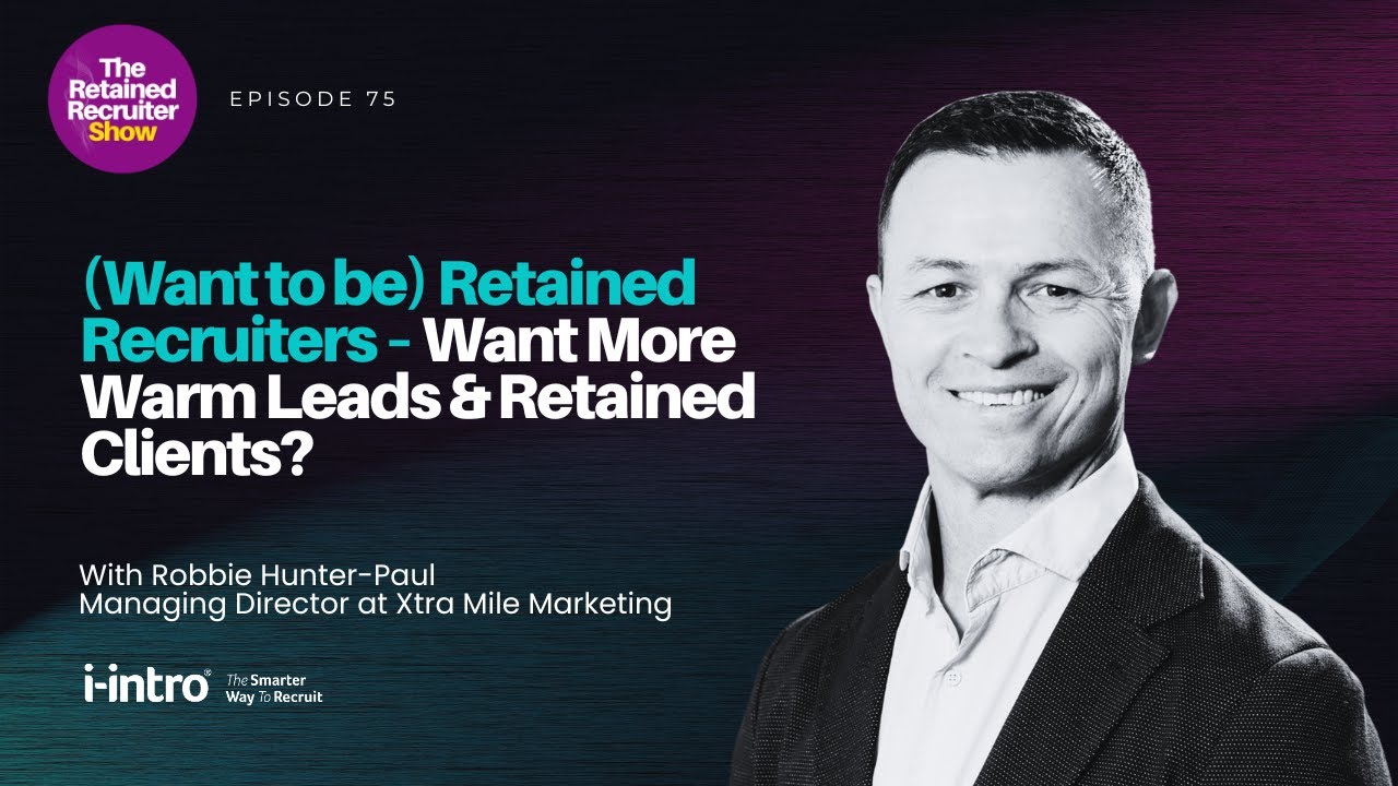 Want to be Retained Recruiters – Want More Warm Leads & Retained ...