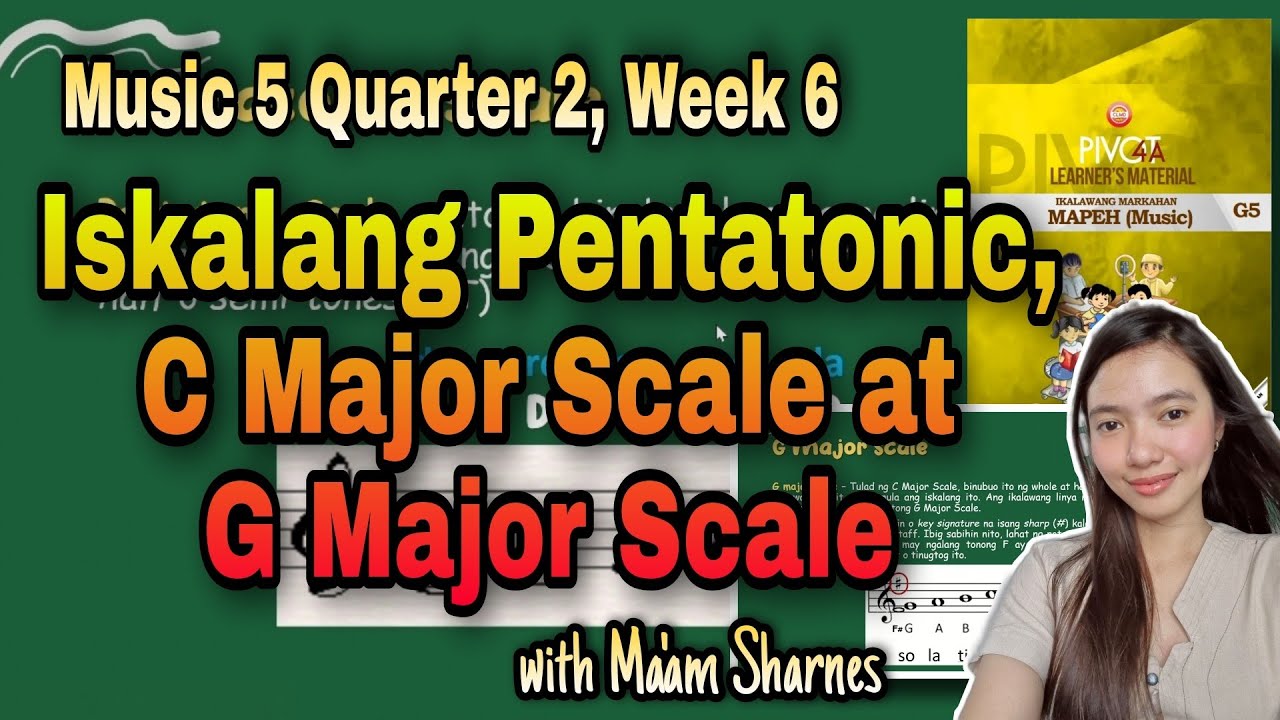 MUSIC 5 QUARTER 2 WEEK 6 | Iskalang Pentatonic, C Major Scale at G ...