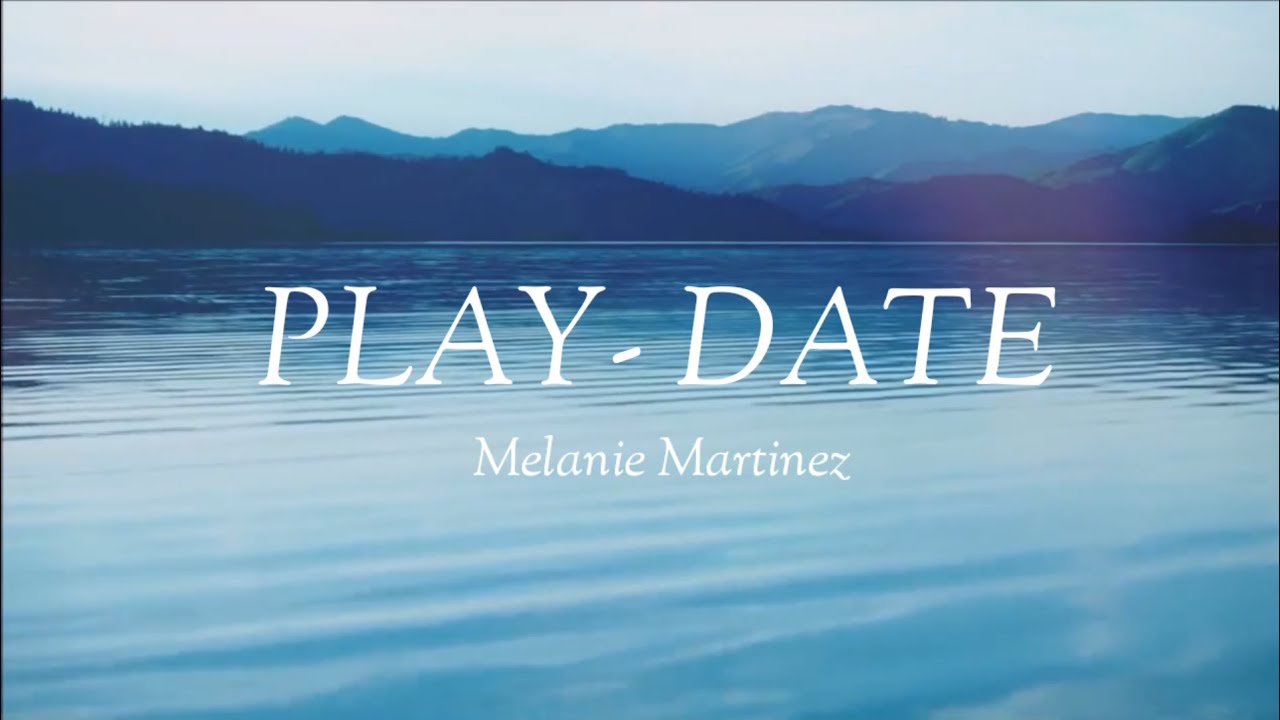 Melanie - Martinez_ Play-date ( Lyrics) - YouTube