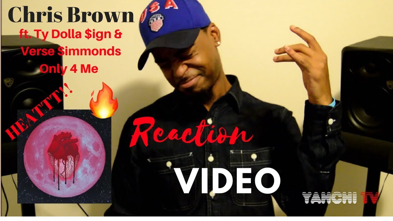 Chris Brown - Only 4 Me (ft. Ty Dolla $ign & Verse Simmonds) (Reaction ...