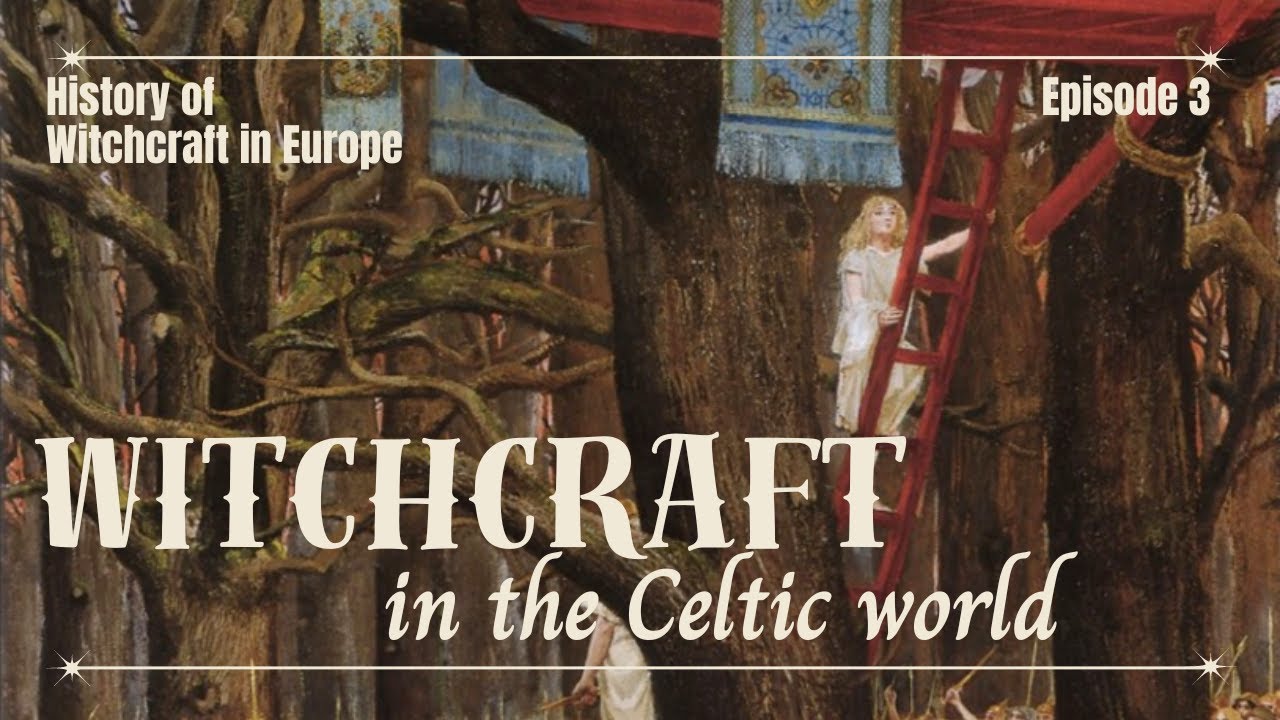 A History of Witchcraft and Magic in Europe Part 3: The Celtic World ...